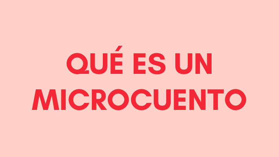 Qué es un microcuento y cuáles son sus características – Letras & Poesía