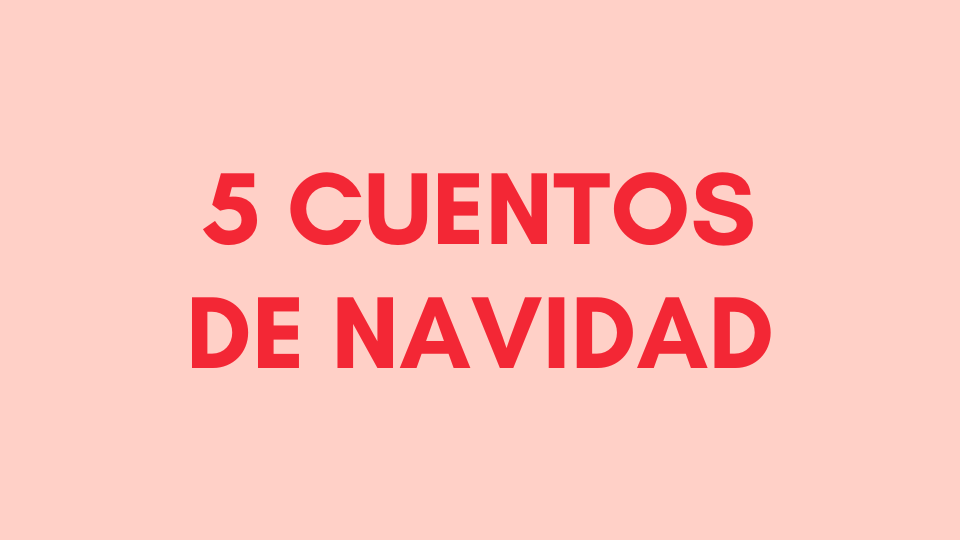 5 cuentos de Navidad famosos para niños – Letras & Poesía